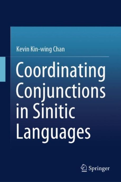 Coordinating Conjunctions in Sinitic Languages | Chan, Kevin Kin-Wing ...