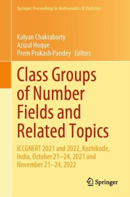 Class Groups of Number Fields and Related Topics | Chakraborty, Kalyan - 교보문고