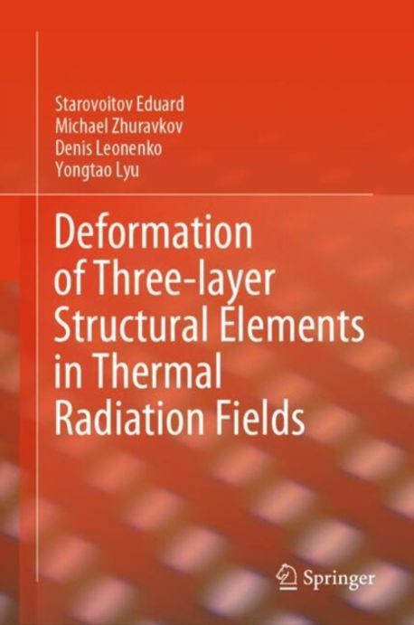 Deformation of Three-Layer Structural Elements in Thermal Radiation Fields | Eduard, Starovoitov ...