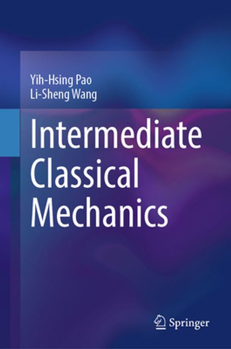 Intermediate Classical Mechanics | Pao, Yih-Hsing - 교보문고