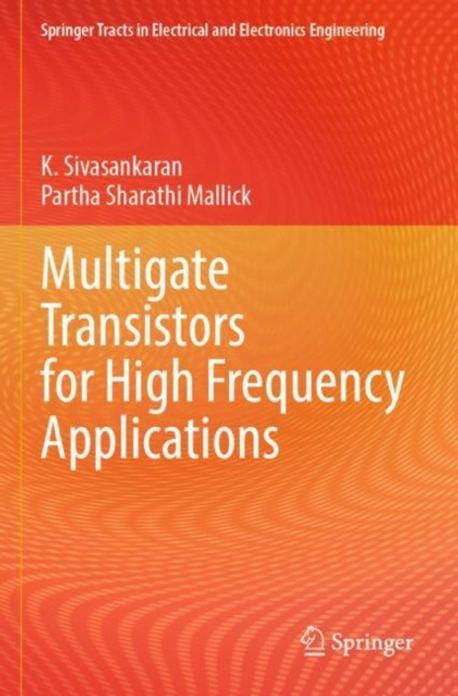 Multigate Transistors for High Frequency Applications | Sivasankaran, K ...