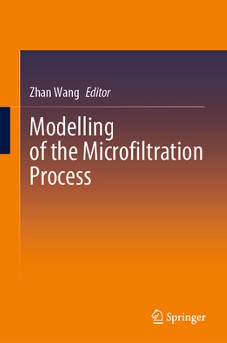 Modelling of the Microfiltration Process | Wang, Zhan - 교보문고