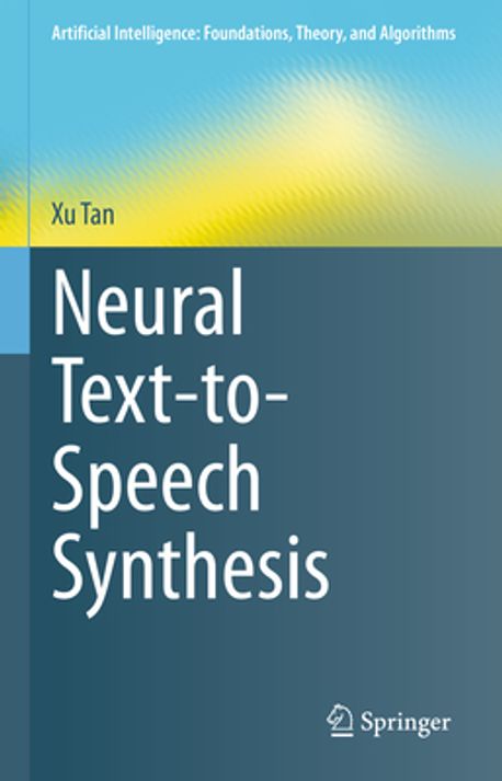 Neural Text-To-Speech Synthesis | Tan, Xu - 교보문고