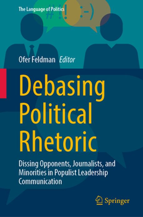 Debasing Political Rhetoric | Feldman, Ofer - 교보문고