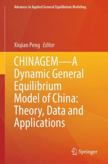 Chinagem--A Dynamic General Equilibrium Model of China | Peng, Xiujian ...