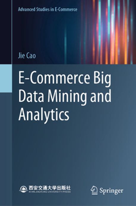 E-Commerce Big Data Mining and Analytics | Cao, Jie - 교보문고