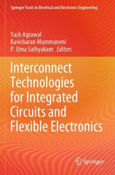 Interconnect Technologies for Integrated Circuits and Flexible Electronics | Agrawal, Yash - 교보문고