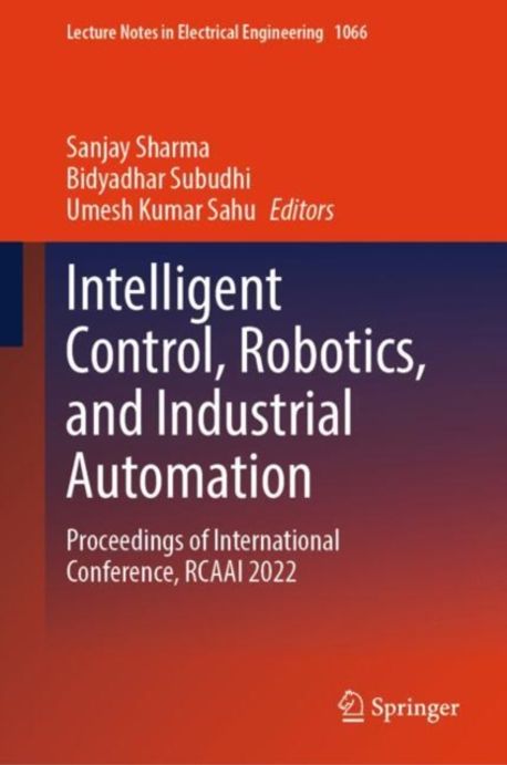 Intelligent Control, Robotics, and Industrial Automation | Sharma, Sanjay - 교보문고