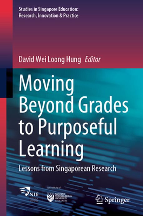 Moving Beyond Grades to Purposeful Learning | Hung, David Wei Loong - 교보문고