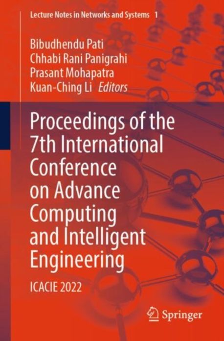 Proceedings of the 7th International Conference on Advance Computing and Intelligent Engineering ...