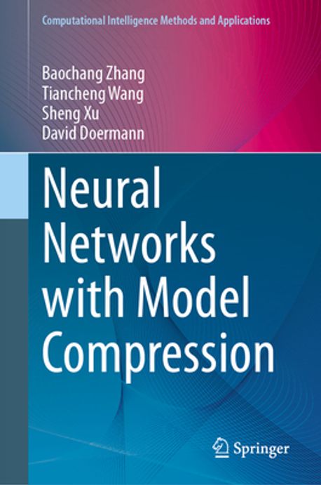 Neural Networks with Model Compression | Zhang, Baochang - 교보문고