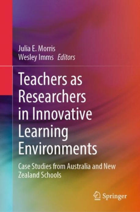 Teachers as Researchers in Innovative Learning Environments | Morris ...