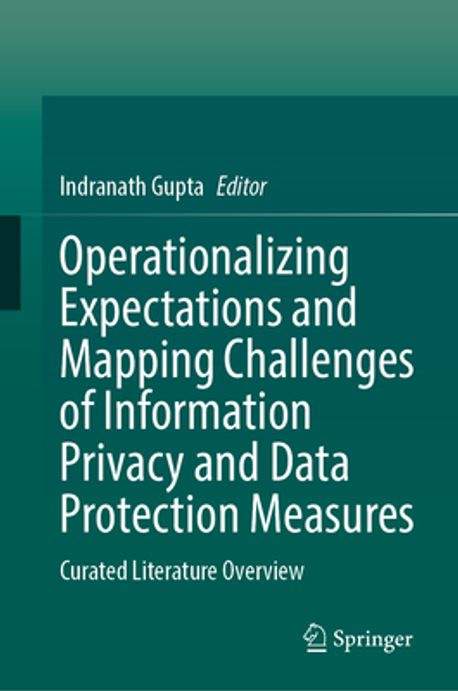 Operationalizing Expectations and Mapping Challenges of Information Privacy and Data Protection ...