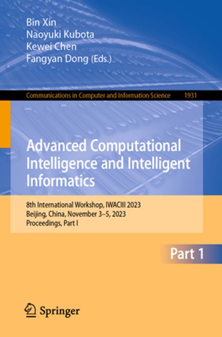 Advanced Computational Intelligence and Intelligent Informatics | Xin, Bin - 교보문고