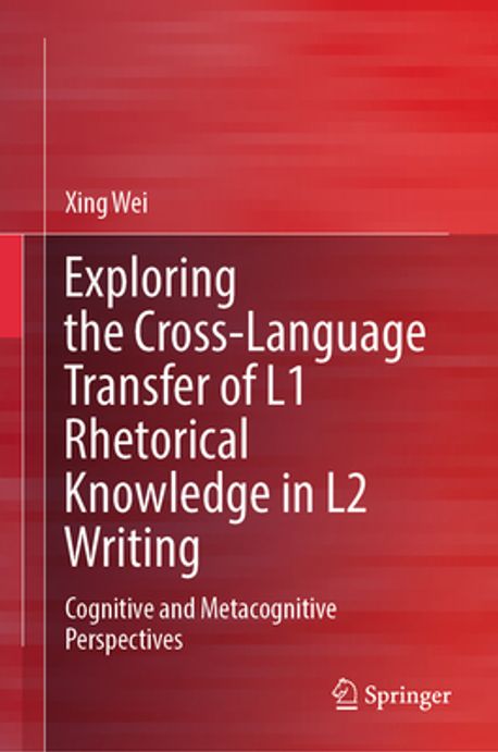Exploring the Cross-Language Transfer of L1 Rhetorical Knowledge in L2 ...