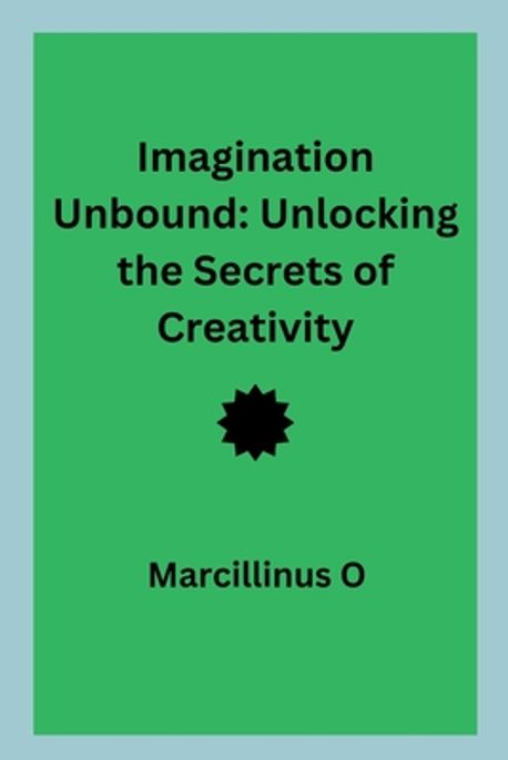 Imagination Unbound | O, Marcillinus - 교보문고