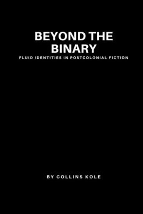 Beyond the Binary | Collins, Kole - 교보문고