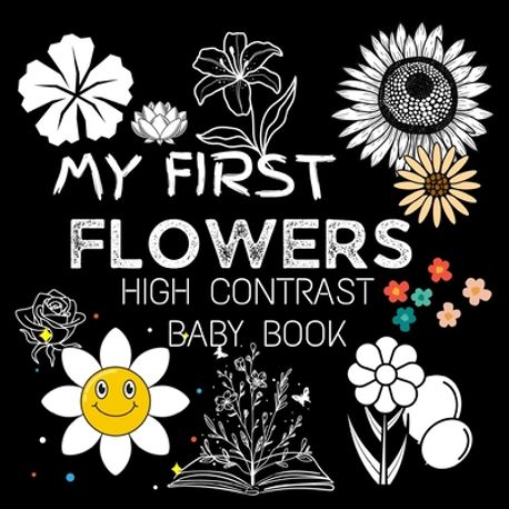 My First High Contrast Baby Book - Flowers | M Borhan - 교보문고