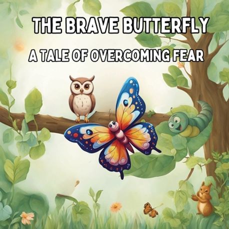 The Brave Butterfly | Mate, Art - 교보문고