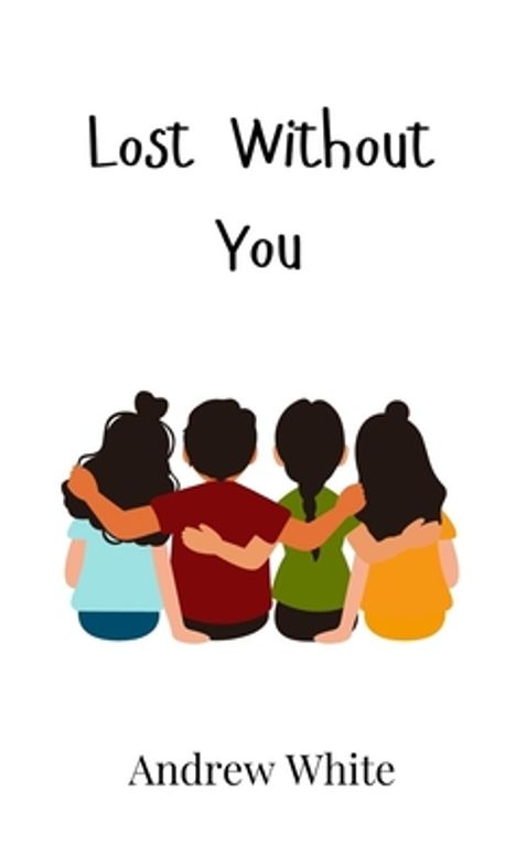 Lost Without You | White, Andrew - 교보문고