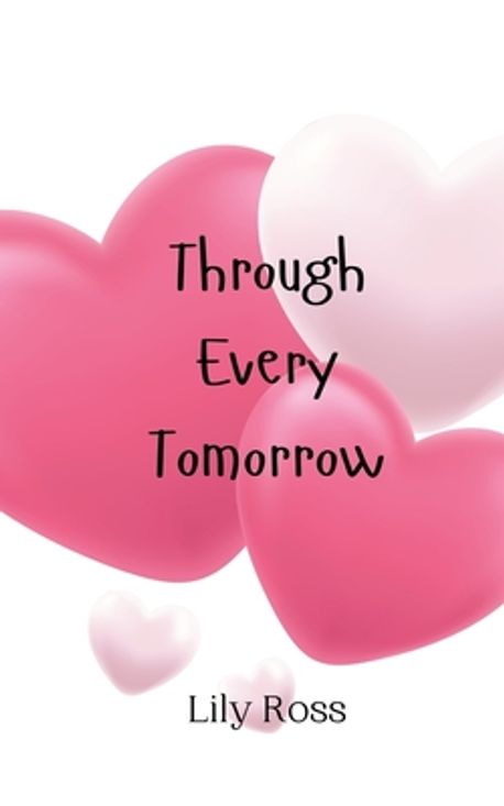 Through Every Tomorrow | Ross, Lily - 교보문고