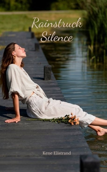 Rainstruck Silence | Elistrand, Kene - 교보문고