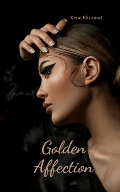 Golden Affection | Elistrand, Kene - 교보문고