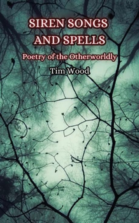 Siren Songs and Spells | Wood, Tim - 교보문고