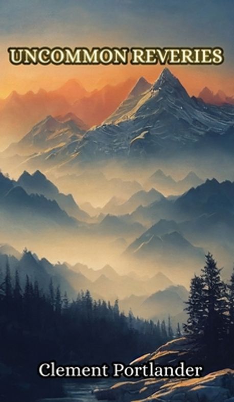 Uncommon Reveries | Portlander, Clement - 교보문고