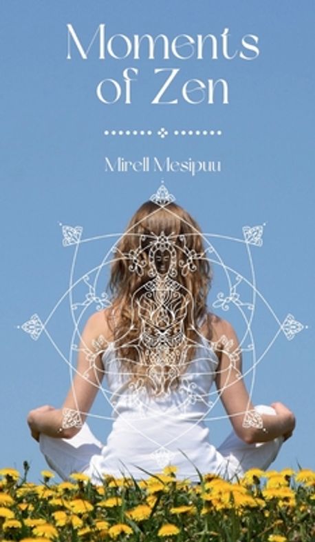 Moments of Zen | Mesipuu, Mirell - 교보문고