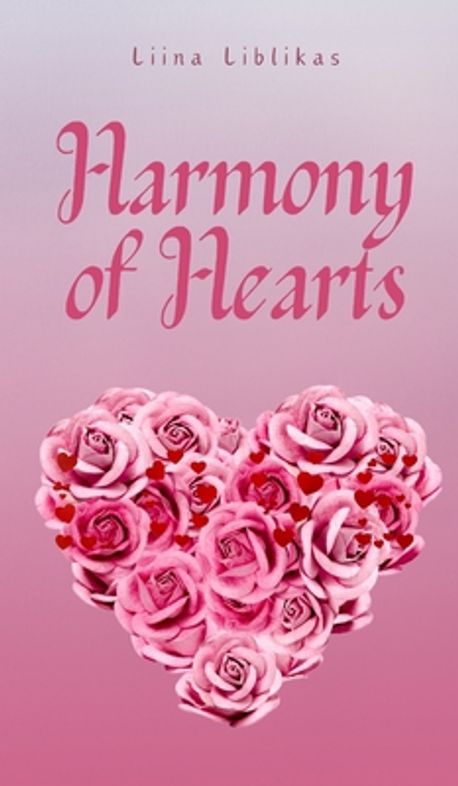 Harmony of Hearts | Liblikas, Liina - 교보문고