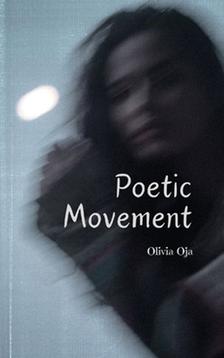 Poetic Movement | Oja, Olivia - 교보문고