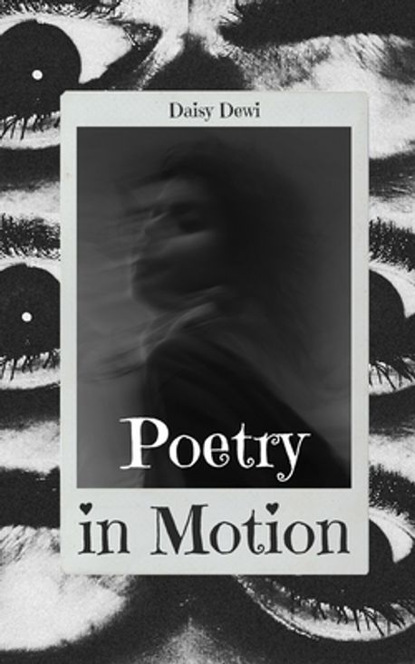 Poetry in Motion | Dewi, Daisy - 교보문고