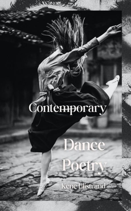 Contemporary Dance Poetry | Elistrand, Kene - 교보문고