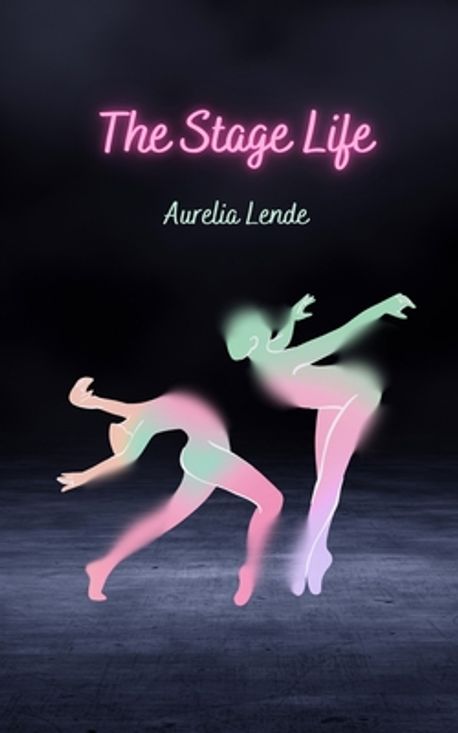 The Stage Life | Lende, Aurelia - 교보문고