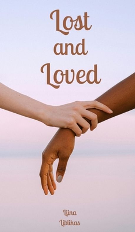 Lost and Loved | Liblikas, Liina - 교보문고