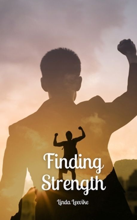Finding Strength | Leevike, Linda - 교보문고