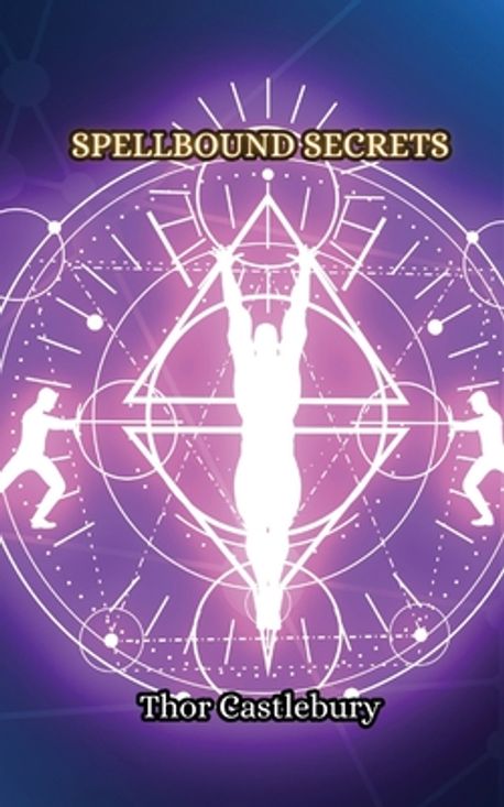 Spellbound Secrets | Castlebury, Thor - 교보문고