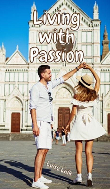 Living with Passion | Luik, Luise - 교보문고