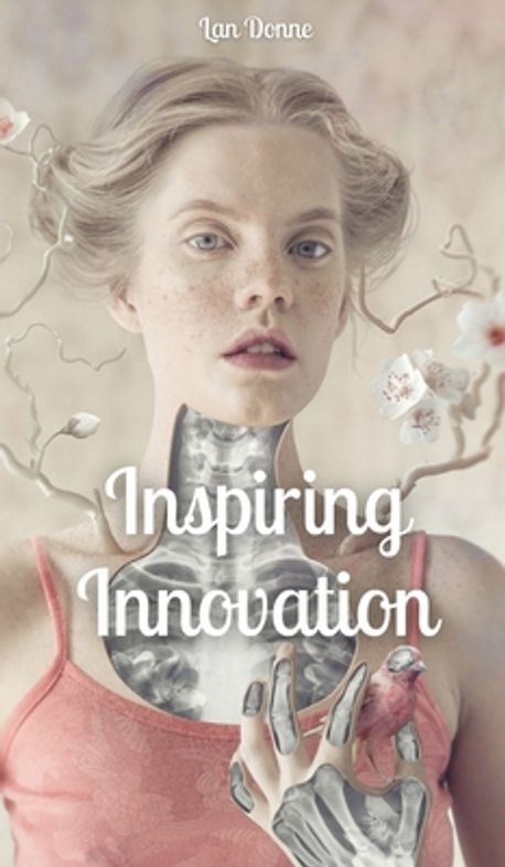 Inspiring Innovation | Donne, Lan - 교보문고