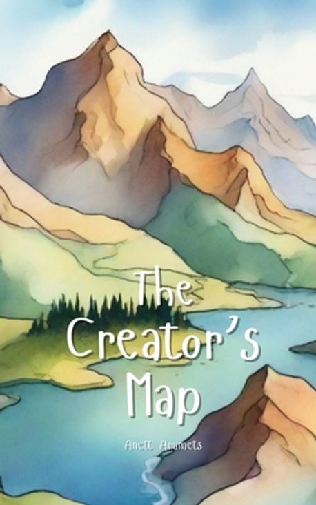 The Creator's Map | Arumets, Anett - 교보문고