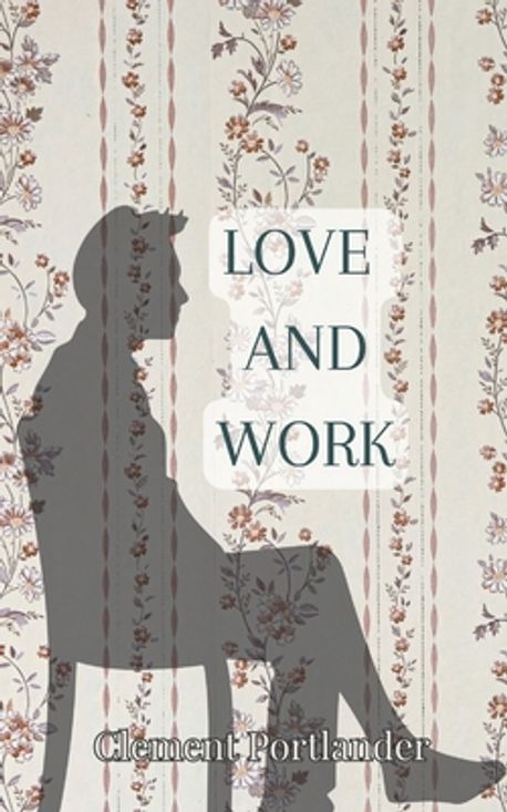 Love and Work | Portlander, Clement - 교보문고