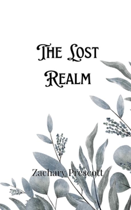 The Lost Realm | Prescott, Zachary - 교보문고