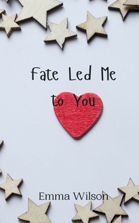 Fate Led Me to You | Wilson, Emma - 교보문고