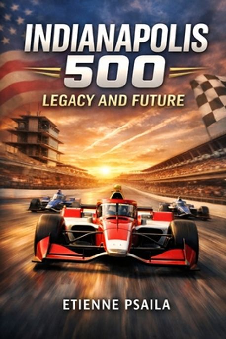 Indianapolis 500 | Psaila, Etienne - 교보문고