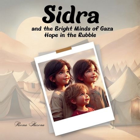 Sidra and the Bright Minds of Gaza | Hassonah, Rema F. Kh - 교보문고