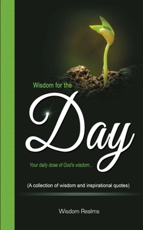 Wisdom for the Day (Your daily dose of God's wisdom...) | Realms ...