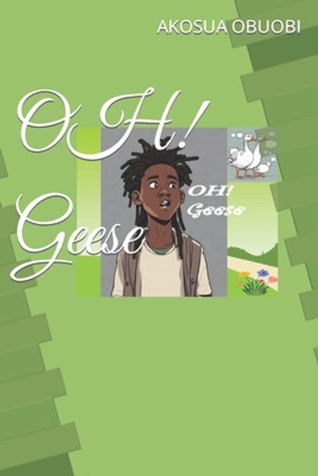 OH! Geese | Obuobi, Akosua - 교보문고