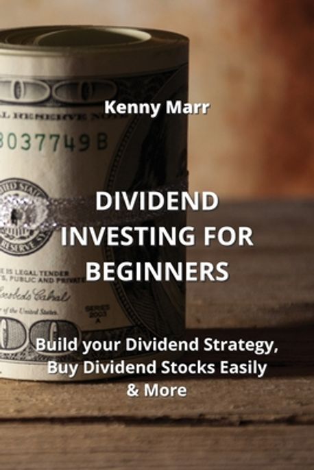 Dividend Investing for Beginners | Marr, Kenny - 교보문고