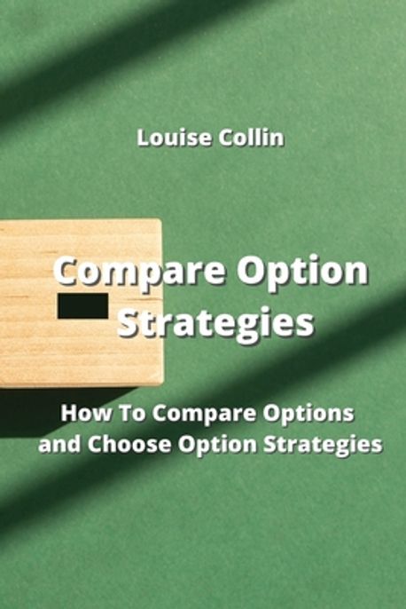 Compare Option Strategies | Collin, Louise - 교보문고